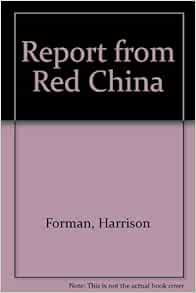 Report from Red China: Forman, Harrison: 9789990381979: Amazon.com: Books