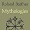 Mythologies: Barthes, Roland