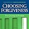 Choosing Forgiveness: Moving from Hurt to Hope: DeMoss, Nancy Leigh ...