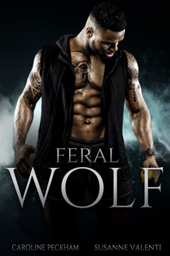 Feral Wolf (Darkmore Penitentiary): Peckham, Caroline, Valenti, Susanne ...