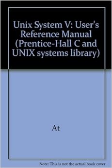 Unix System V User's Reference Manual: AT & T: 9780139404870: Amazon.com: Books