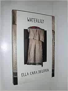 Waterlily: Deloria, Ella Cara: Amazon.com: Books