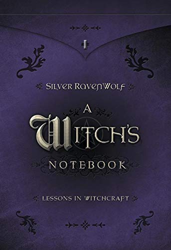 A Witch's Notebook: Lessons in Witchcraft: RavenWolf, Silver ...