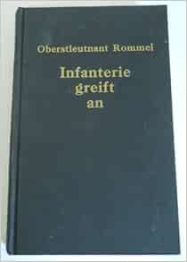 Infantry Attacks (Infanterie Greift an): Erwin Rommel, G. E. Kidde ...