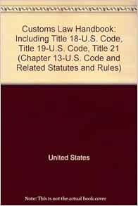 Amazon.com: Customs Law Handbook: Including Title 18-U.S. Code, Title ...