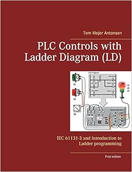 PLC Controls with Ladder Diagram (LD): IEC 61131-3 and introduction to ...