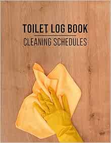 Toilet Log Book Cleaning Schedule: Cleaning Records Notebook Perfect ...