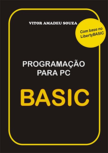 Programação em BASIC para o PC Com Base no LibertyBASIC - eBook, Resumo ...