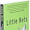 Little Bets: How Breakthrough Ideas Emerge from Small Discoveries: Sims ...