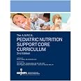 The A.S.P.E.N. Pediatric Nutrition Support Core Curriculum: Mark R ...