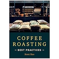 Coffee Roasting Best Practices: Scott Rao: 9781792327759: Amazon.com: Books