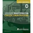 Operation and Maintenance of Wastewater Collection Systems Volume 1 ...