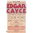 Edgar Cayce on the Power of Color, Stones, and Crystals: Dan Campbell ...