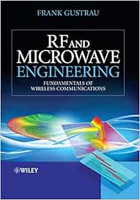 RF and Microwave Engineering: Fundamentals of Wireless Communications ...