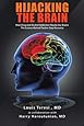 Hijacking the Brain: How Drug and Alcohol Addiction Hijacks our Brains ...