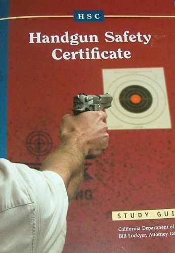 Handgun Safety Certificate - Study Guide: California Department of ...