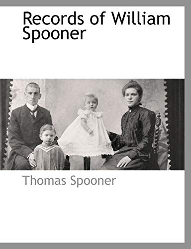 Records of William Spooner: Spooner, Thomas: 9781117877327: Amazon.com ...