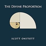 Divine Proportion: Phi In Art, Nature, and Science: Priya Hemenway ...