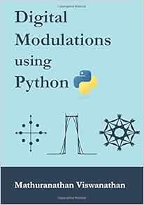 Amazon.com: Digital Modulations using Python: (Color edition) (9781712321638): Mathuranathan ...