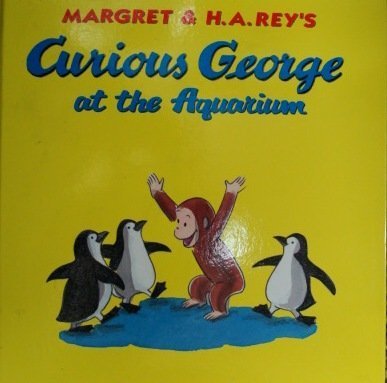 Margaret & H. A. Rey's Curious George at the Aquarium: Margaret & H. A ...