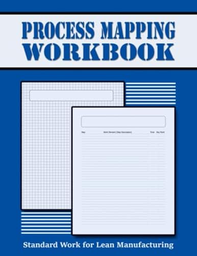 Process Mapping Workbook: Designing Lean Manufacturing Standard Work ...