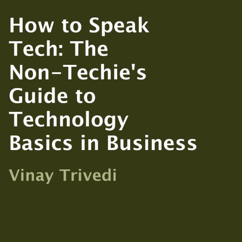 How to Speak Tech: The Non-Techie’s Guide to Technology Basics in ...