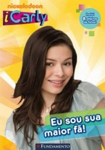 iCarly. Eu Sou Sua Maior Fa! PDF Laurie Mcelroy