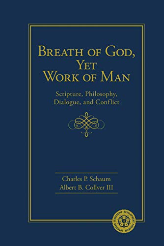 Breath of God, Yet Work of Man: Scripture, Philosophy, Dialogue, and ...