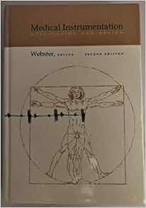 Medical instrumentation: Application and design: John G. Webster: 9780395594926: Amazon.com: Books