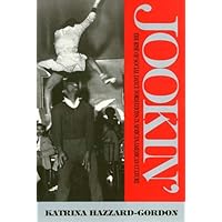 Jookin': The Rise of Social Dance Formations in African-American ...