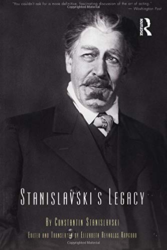 Stanislavski's Legacy: A Collection of Comments on a Variety of Aspects ...