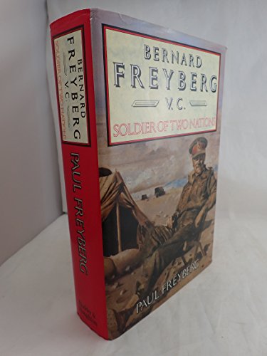 Bernard Freyberg, Vc: Soldier of Two Nations: Freyberg, Paul ...