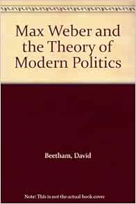 Amazon.com: Max Weber and the theory of modern politics (9780043290187 ...