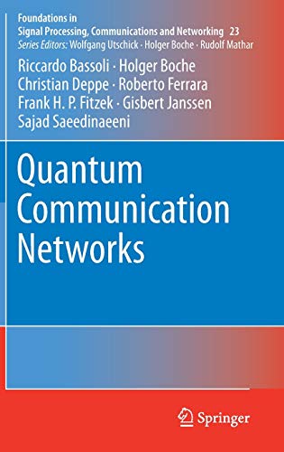 Quantum Communication Networks (Foundations in Signal Processing, Communications and Networking ...