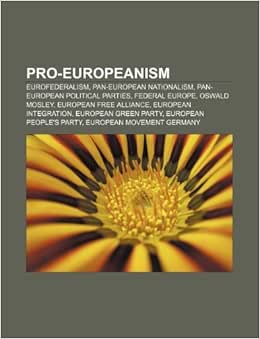 Pro-Europeanism: Eurofederalism, Pan-Eur - Source Wikipedia ...