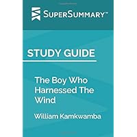 The Boy Who Harnessed the Wind: William Kamkwamba: 9780545591881 ...