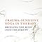 Trauma-Sensitive Yoga in Therapy: Bringing the Body into Treatment ...