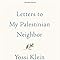 Letters to My Palestinian Neighbor: Yossi Klein Halevi: 9780062844910 ...