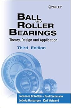 Ball and Roller Bearings: Theory, Design and Application: BrÂ¿ndlein ...