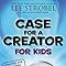 Case for a Creator for Kids (Case for… Series for Kids): Strobel, Lee ...