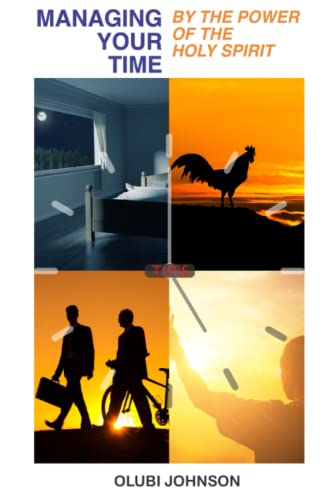 Managing your Time by the Power of the Holy Spirit: Johnson, Olubi: 9789785785630: Amazon.com: Books