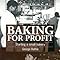 Baking for Profit: Starting a Small Bakery: Bathie, George: 9781853394072: Amazon.com: Books