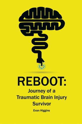 Reboot: Journey of a Traumatic Brain Injury Survivor: Getting Through ...