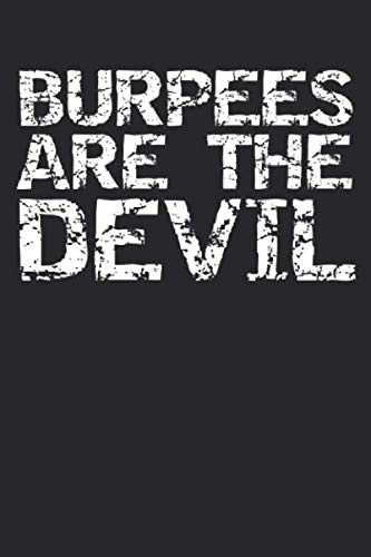 Burpees Are the Devil: Funny Workout Journal Logbook with Blank Pages ...