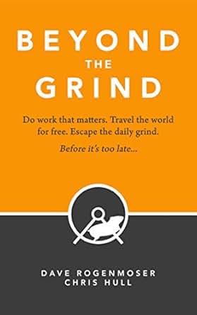 Amazon.com: Beyond the Grind: How to Do Work That Matters, Travel the ...