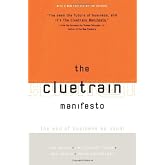 The Cluetrain Manifesto: The End of Business as Usual: Locke ...