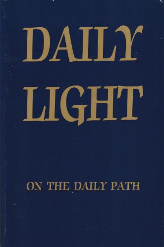 Daily Light on the Daily Path -- A devotional text book for every day ...