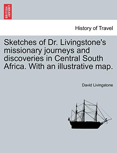 Sketches of Dr. Livingstone's missionary journeys and discoveries in ...