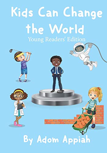 Kids Can Change the World: Young Readers' Edition: Appiah, Adom ...