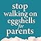 Stop Walking on Eggshells for Parents: How to Help Your Child (of Any Age) with Borderline ...